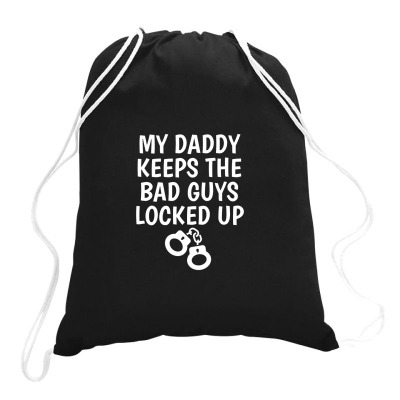 My Daddy Keeps The Bad Guys Locked Up Correctional Officer Drawstring ...