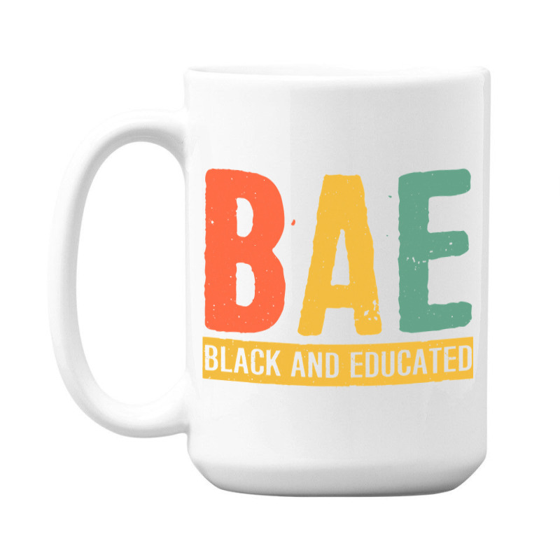 Black History Month Gifts Black Pride Bae Black And Educated 15 Oz ...