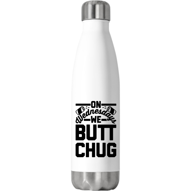 On Wednesdays We Butt Chug Stainless Steel Water Bottle By Fidele Milio ...