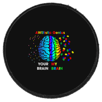 Autism Awareness My Brain Is Awetistic Genius Autistic Round Patch By ...