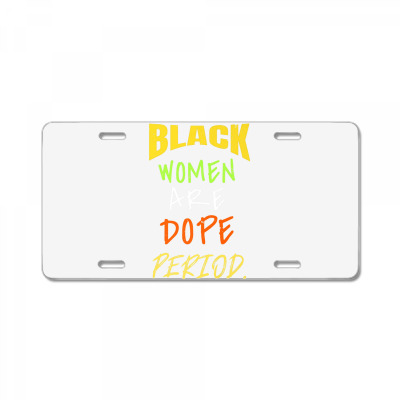 Black Women Are Dope Period Melanin Black History Month Premium License ...