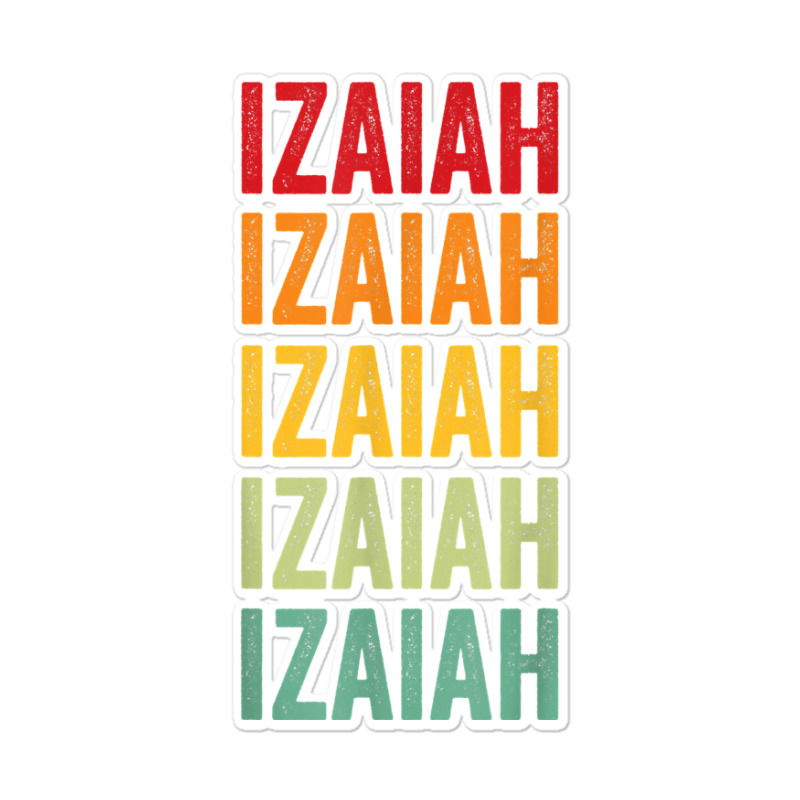 Custom Izaiah Rainbow Repetition Of Izaiah Name Text T Shirt Sticker By ...
