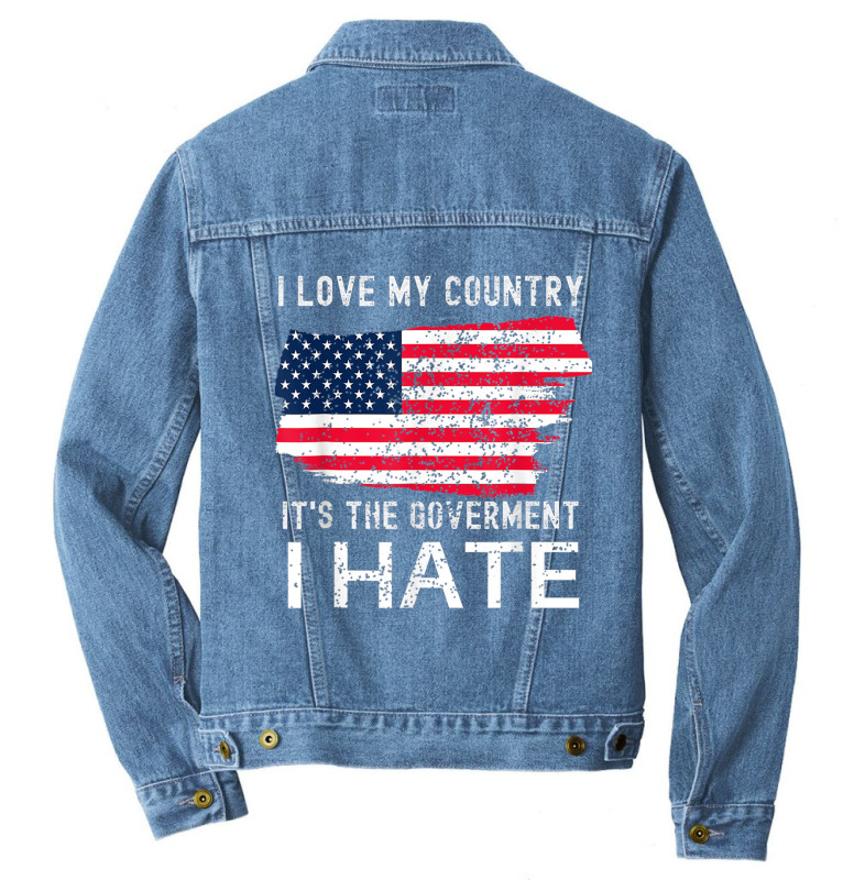 American Flag I Love My Country It's The Government I Hate Men Denim ...