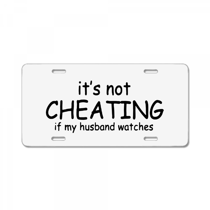 It Not Cheating If My Husband Watches License Plate By Leona Art ...