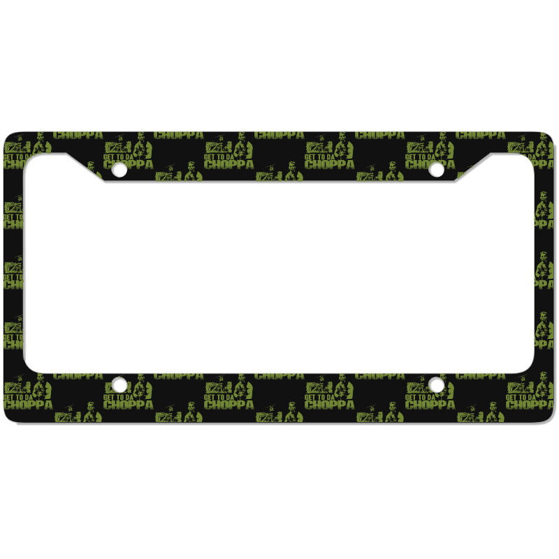 Get To The Choppa License Plate Frame By Moonlight2270 - Artistshot