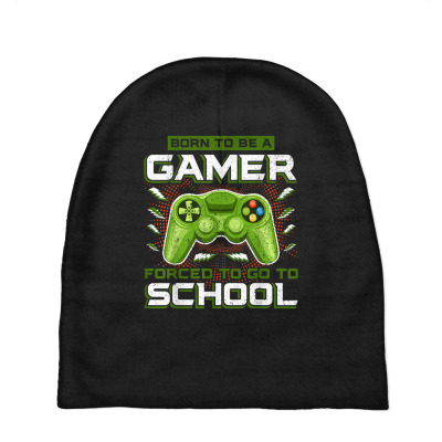 Born To Be A Gamer Forced To Go To School Gaming Lovers Baby Beanies By ...