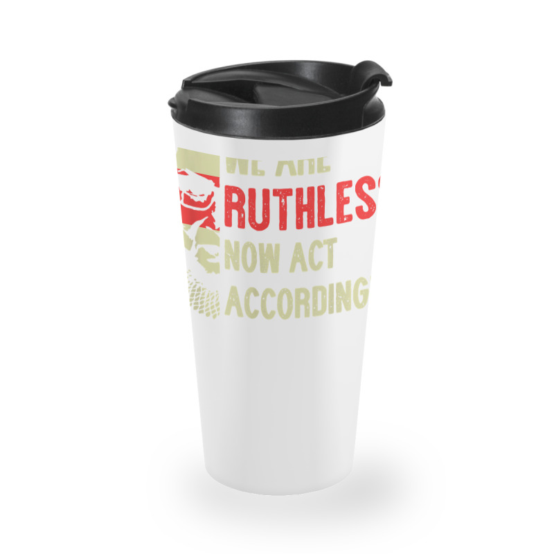 Womens We Are Ruthless Now Act Accordingly Rbg Feminist Copy Travel Mug ...