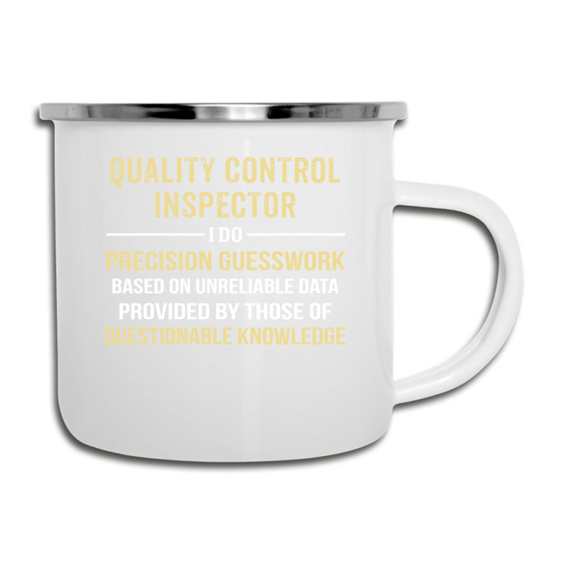 Quality Control Inspector I Do Precision Guesswork Camper Cup By ...