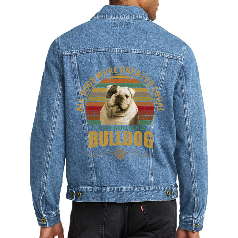 English Bulldog Dog All Dogs Were Created Equal Men Denim Jacket By ...