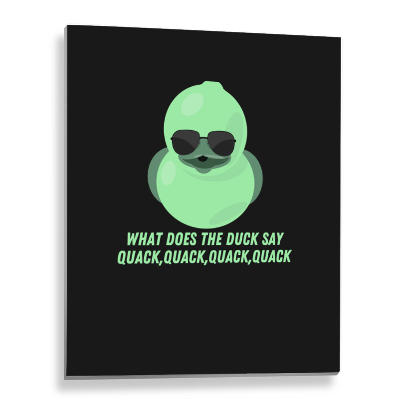 What Does The Duck Say Quack For Friend Metal Print Vertical By ...