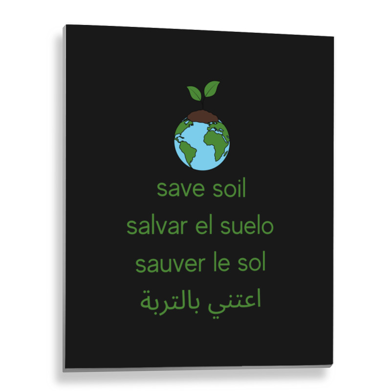 Save Soil In Multi Languages Save Soil Metal Print Vertical By Cm-arts ...