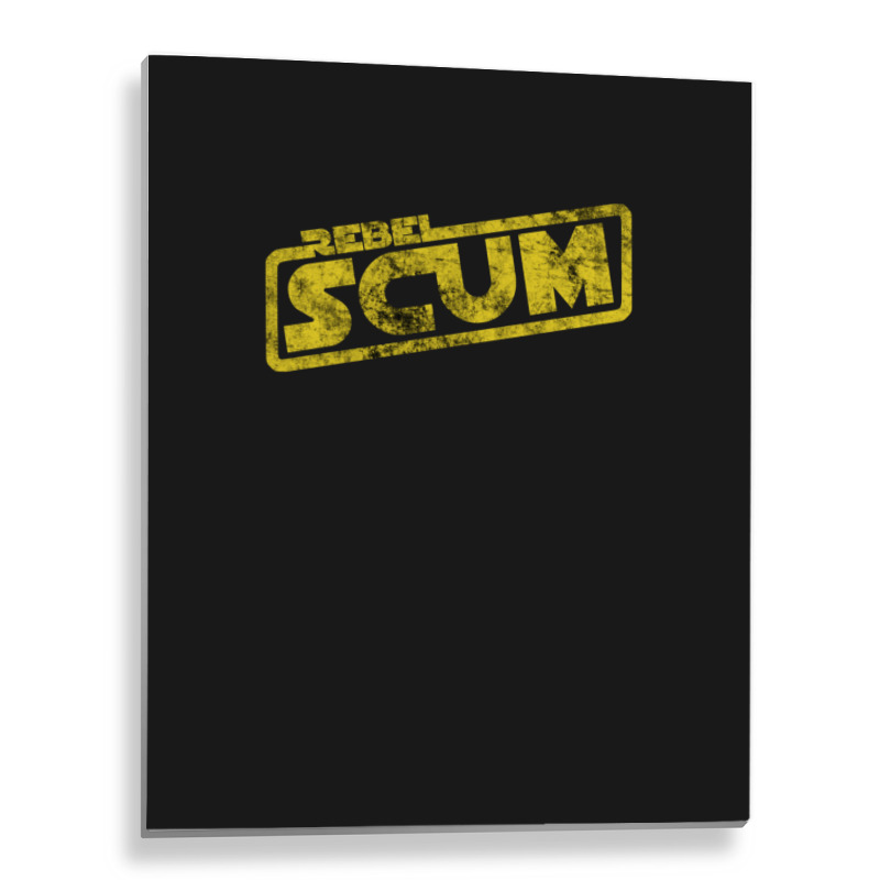 Custom Rebel Scum - Movie Quote Reference Metal Print Vertical By ...