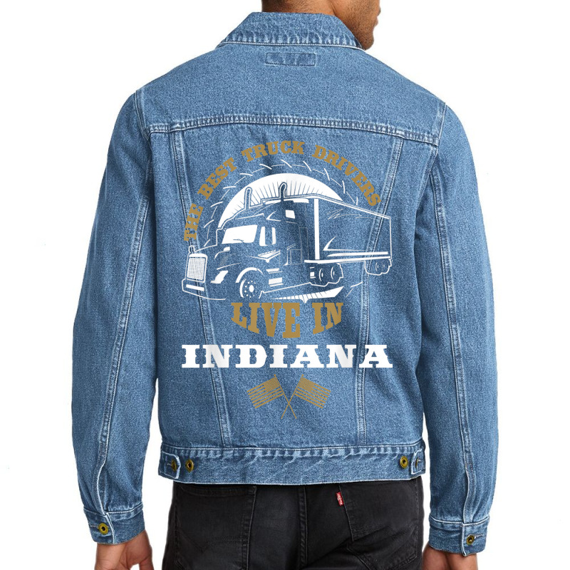 The Best Truck Drivers Live In Indiana Trucker Gift Men Denim Jacket By ...