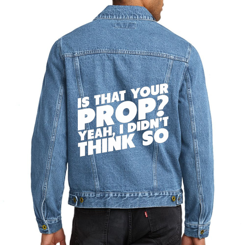 Is That Your Pro Yeah I Didnt Think So Men Denim Jacket By Emikolisbey ...