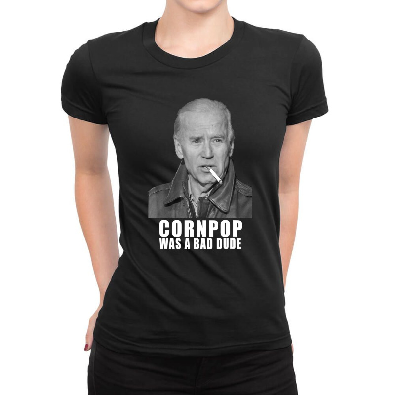 Joe Biden Cornpop Was A Bad Dude Meme 2024 Ladies Fitted T-shirt By Sadilaghabaw - Artistshot