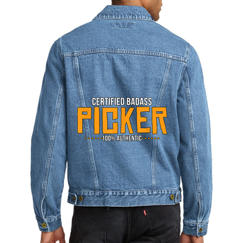 Certified Badass Picker For Associates Pickers Picking Men Denim Jacket ...