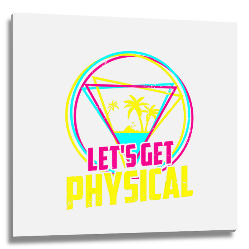Let's Get Physical Vintage 80s Retro Workout T Shi Metal Print Square ...