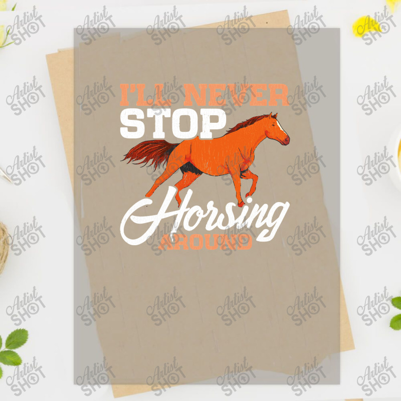Horse Horses Cute I Ll Never Stop Horsing Around Horse Pun Horse Rider Dtf Transfer By Pester ...
