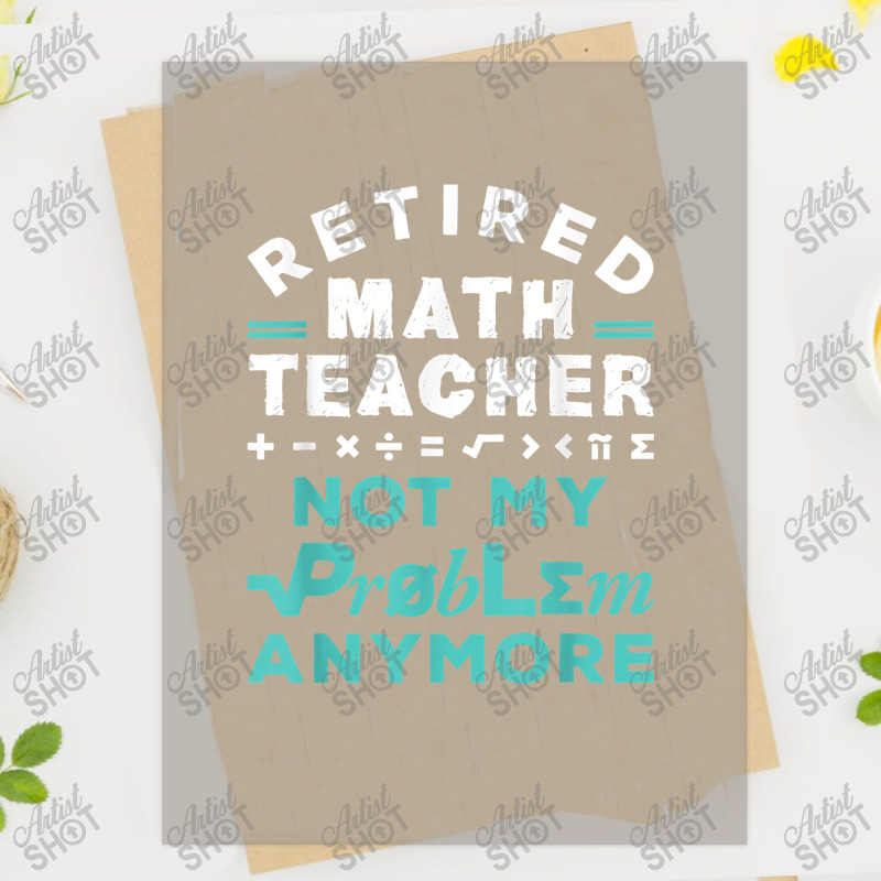 Retired Math Teacher Not My Problem Anymore Math Symbols Games Charact ...