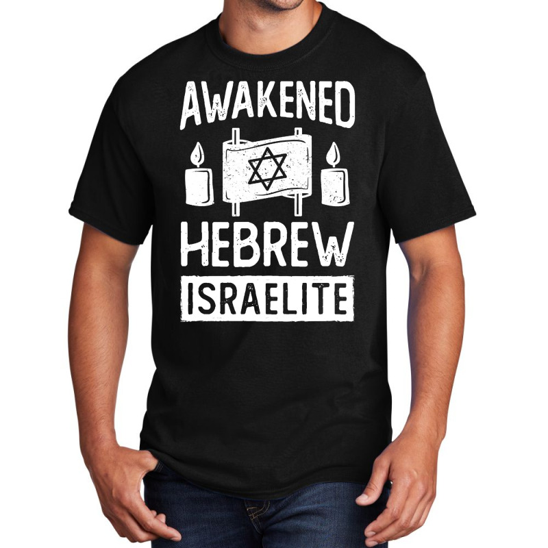 Hot Trend Awakened Hebrew Israelite Israel Jewish Israeli Basic T-shirt ...
