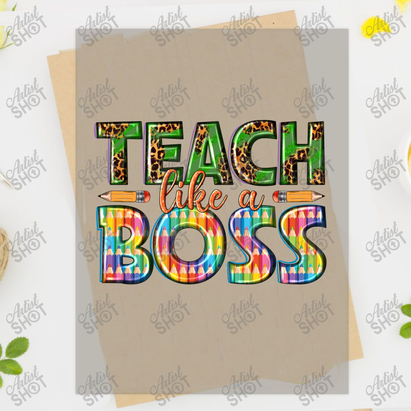 Custom Teach Like A Boss Dtf Transfer By Texasbilliewilder - Artistshot