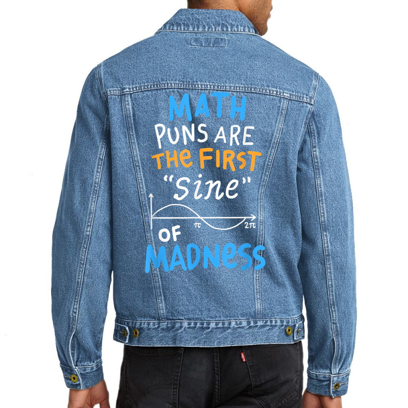 Funny Math T Shirt, Math Puns Are The First Sine Of Madness Men Denim ...